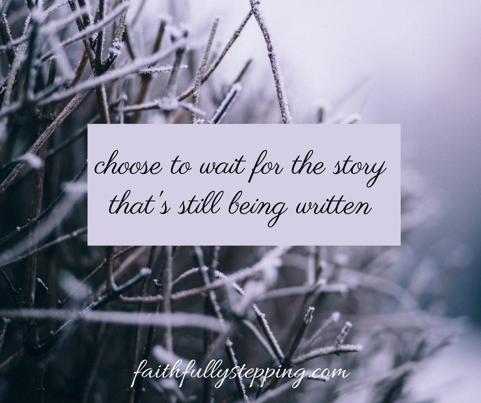 Waiting on God to Write Your Story - Faithfully Stepping